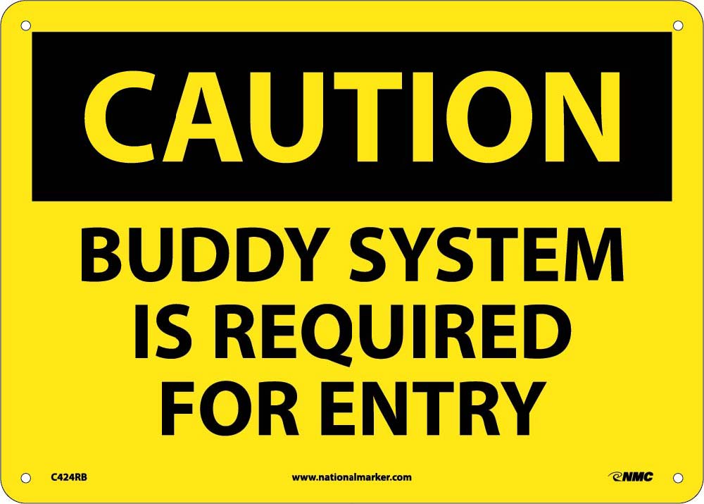 Caution Buddy System Is Required For Entry Sign